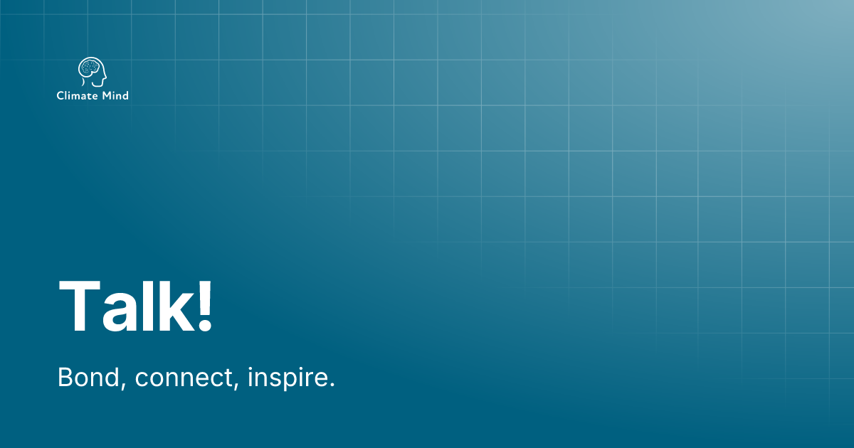 Talk! | Climate Mind docs